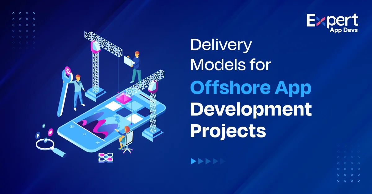 Offshore Delivery Model Guide 2026: Consultant’s Playbook for App Projects